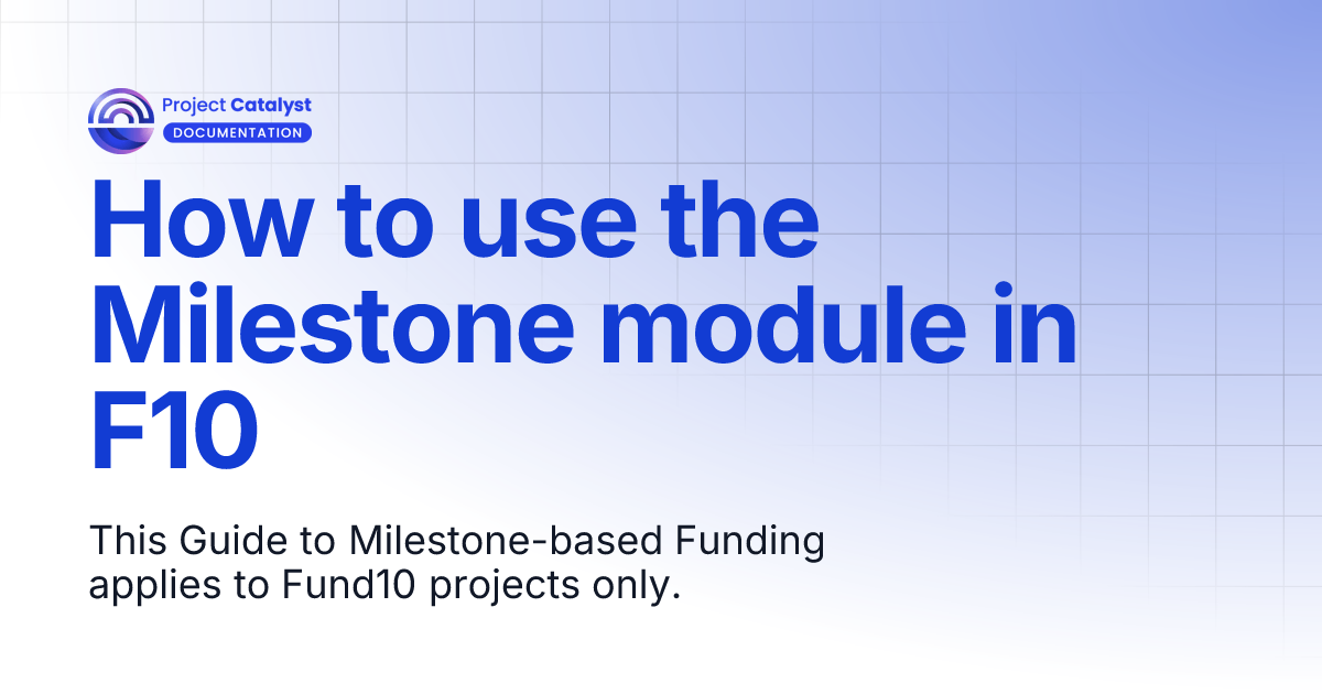 How to use the Milestone module in F10 | Project Catalyst - Knowledge Base
