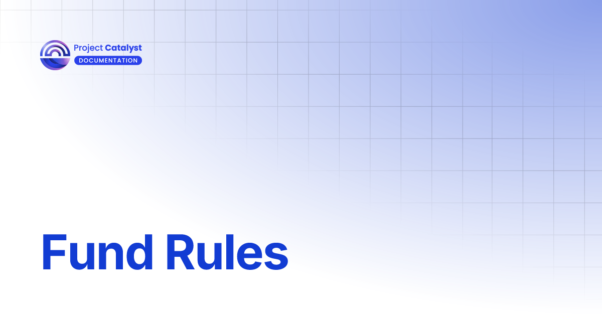 Fund Rules | Project Catalyst - Knowledge Base
