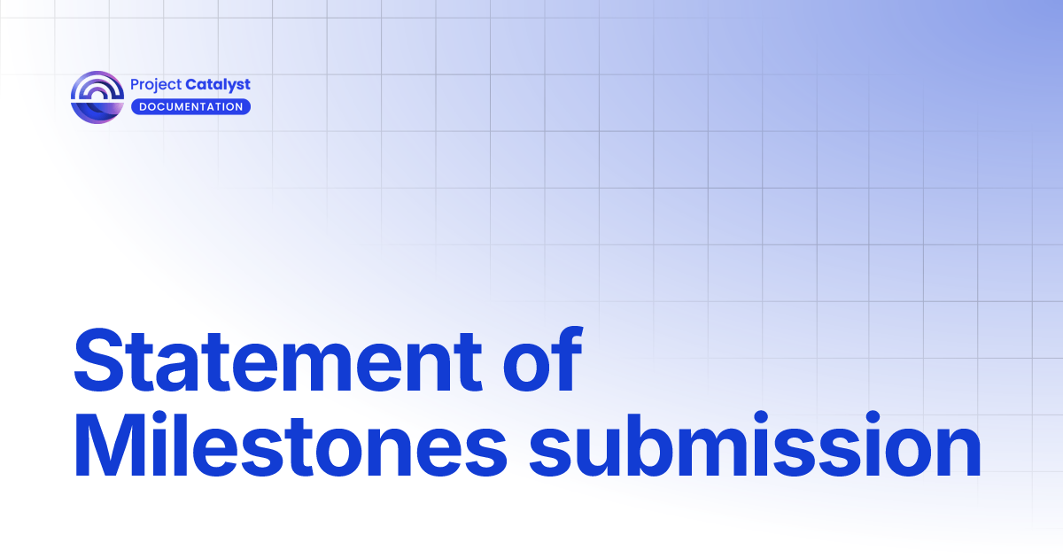 Statement of Milestones submission | Project Catalyst - Knowledge Base