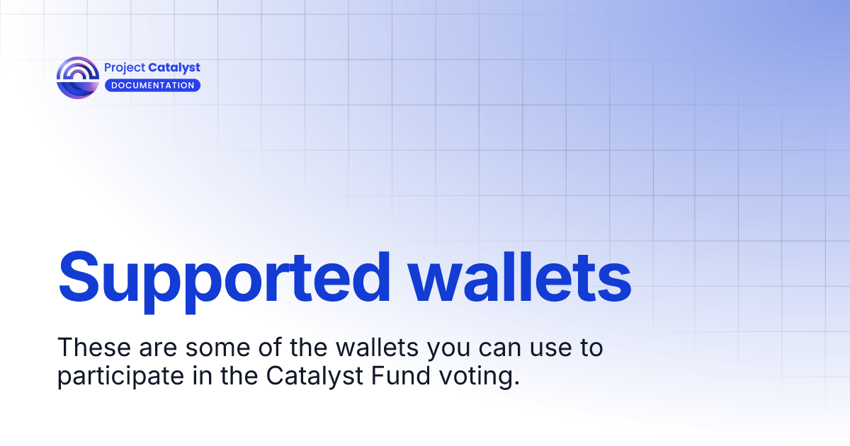 Supported wallets | Project Catalyst - Knowledge Base