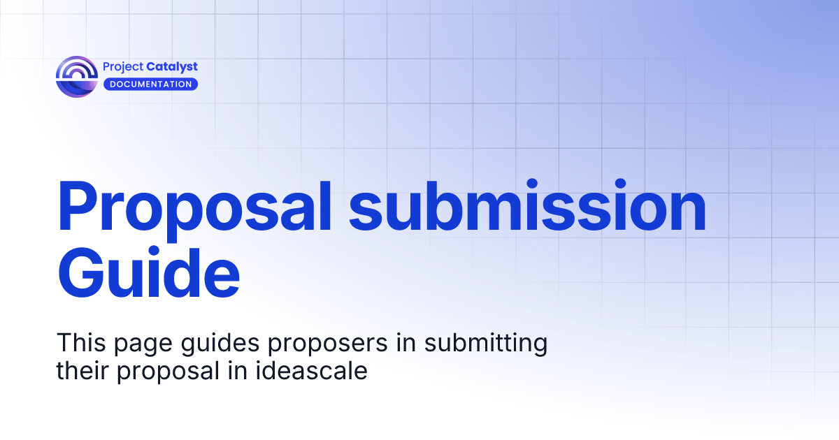 Proposal submission Guide | Project Catalyst - Knowledge Base