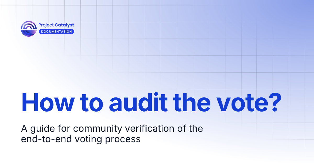 How to audit the vote? | Project Catalyst - Knowledge Base