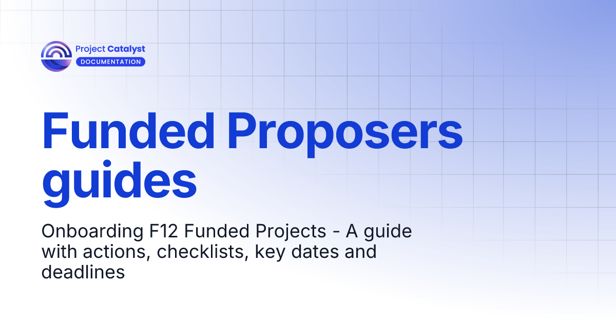 Funded Proposers guides | Project Catalyst - Knowledge Base