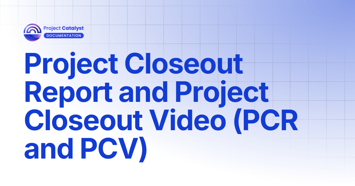 Project Closeout Report and Project Closeout Video (PCR and PCV ...