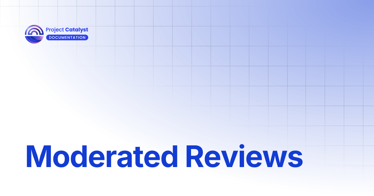 Moderated Reviews | Project Catalyst - Knowledge Base