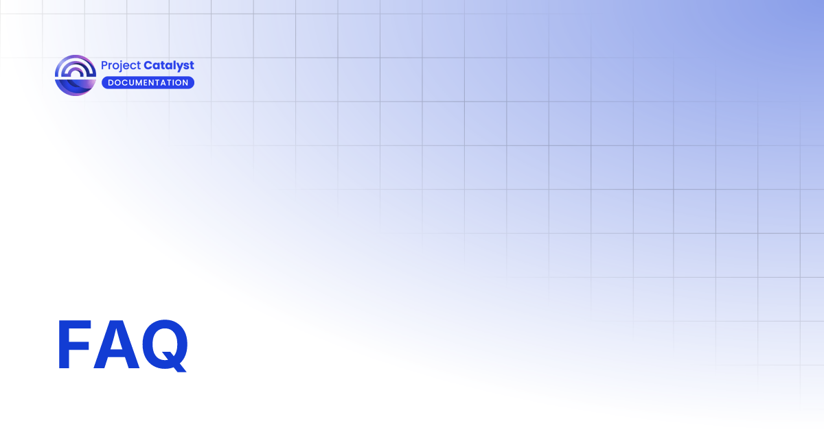 FAQ | Project Catalyst - Knowledge Base