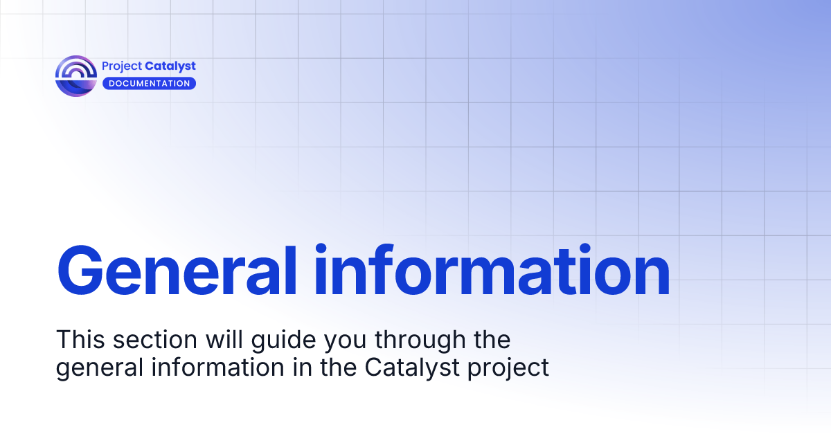 General information | Project Catalyst - Knowledge Base
