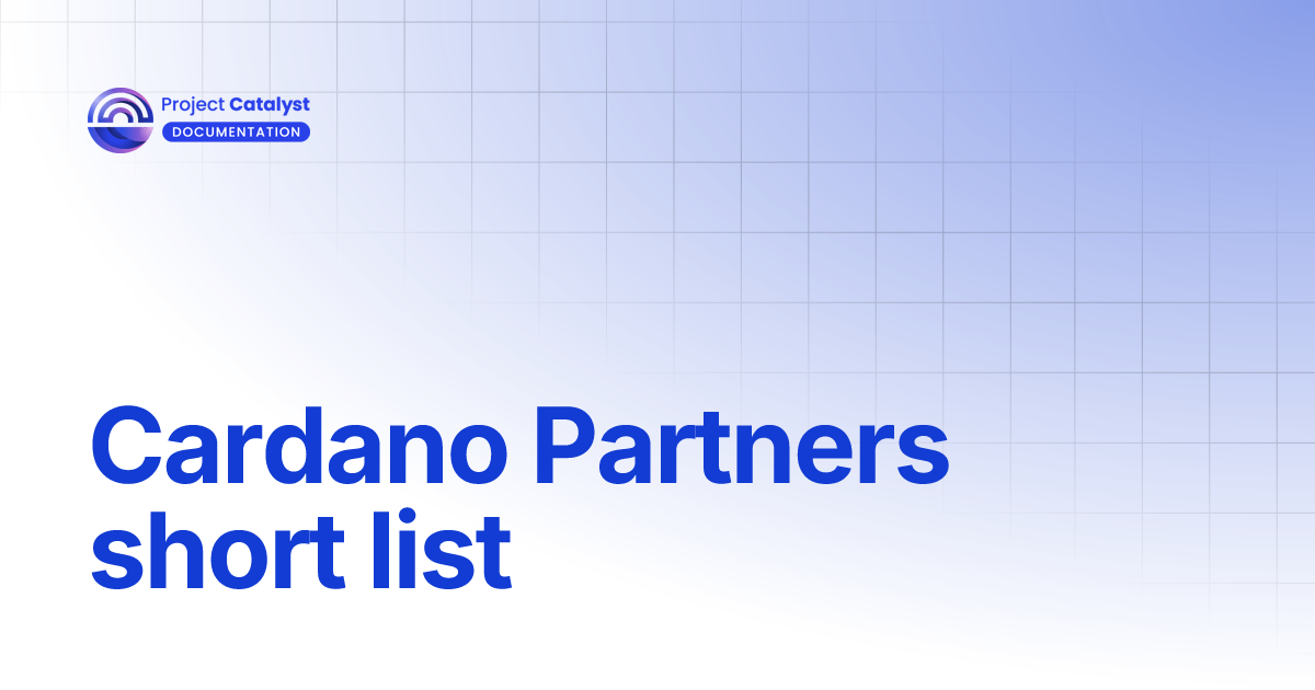 Cardano Partners short list | Project Catalyst - Knowledge Base
