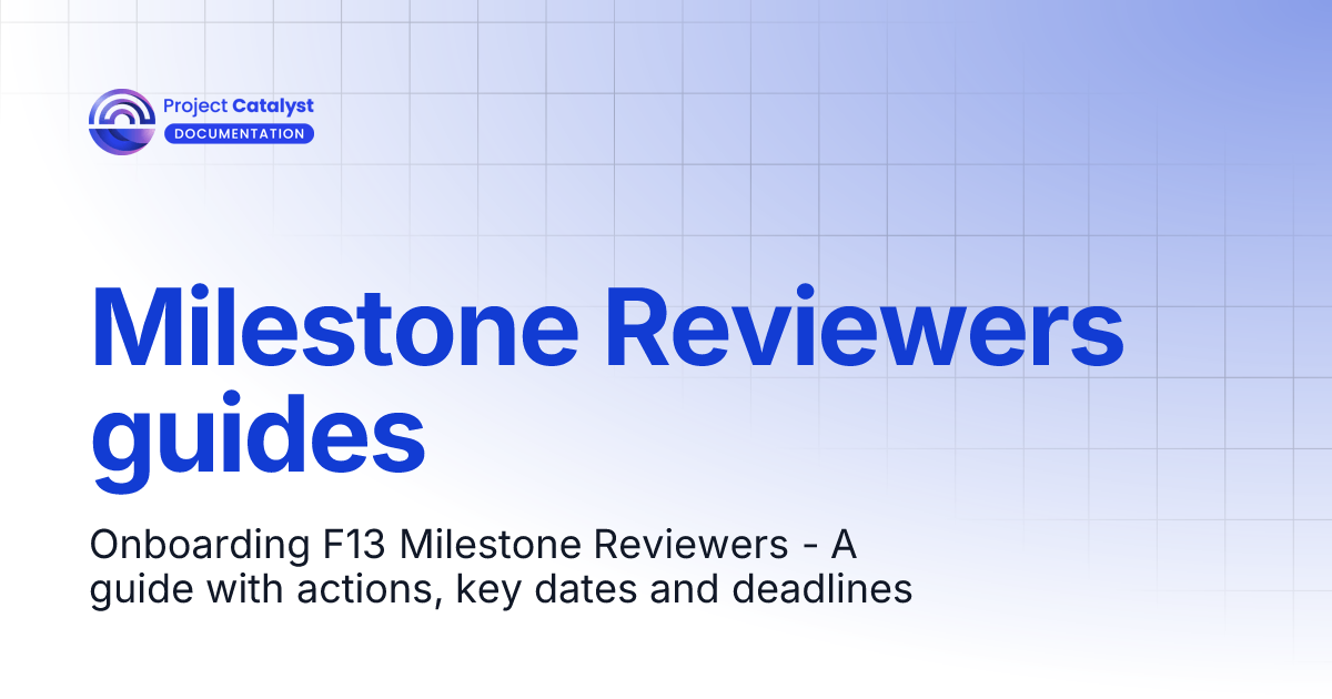 Milestone Reviewers guides | Project Catalyst - Knowledge Base