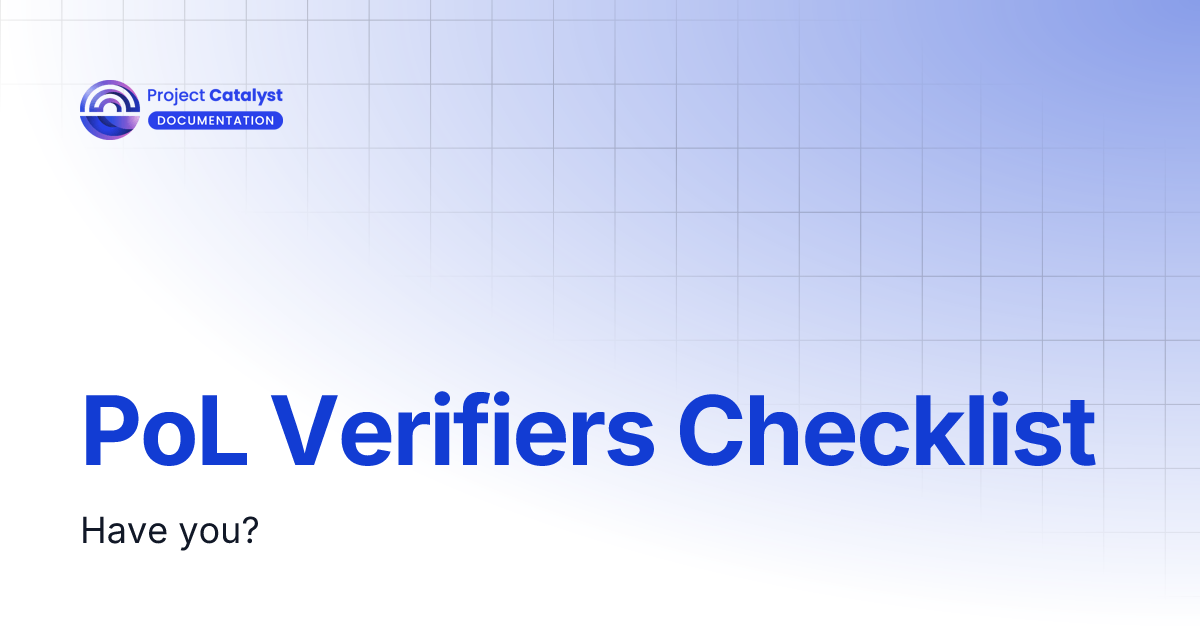 PoL Verifiers Checklist | Project Catalyst - Knowledge Base