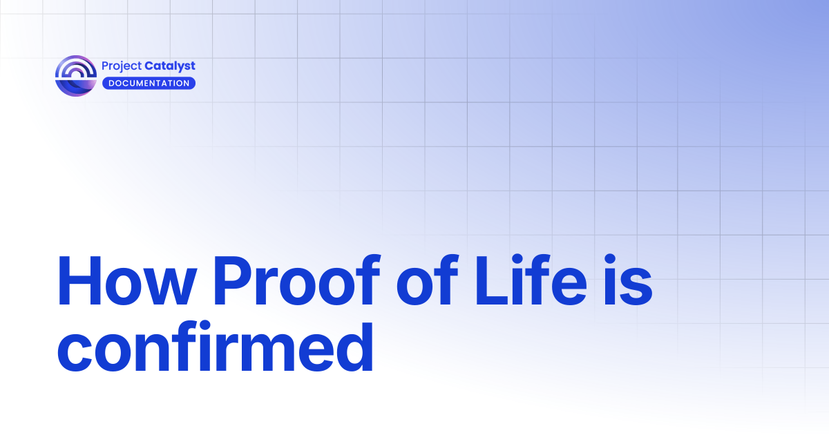 How Proof of Life is confirmed | Project Catalyst - Knowledge Base