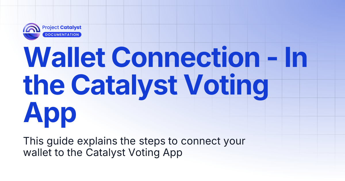 Wallet Connection - In the Catalyst Voting App | Project Catalyst ...